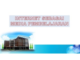 Internet sebagai media pembelajaran di sekolah | PPT