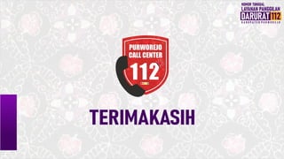 Layanan Panggilan Darurat 112 Kabupaten Purworejo | PPT