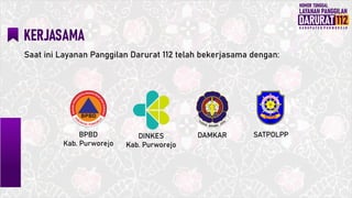 Layanan Panggilan Darurat 112 Kabupaten Purworejo | PPT