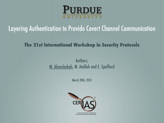 Back Channels Can be Useful! – Layering Authentication Channels to Provide Covert Communication ...