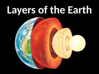 Layers of the Earth- Crust, Mantle and core | PPTX