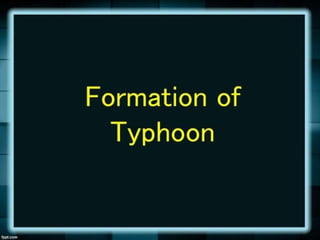 LAYERS OF THE EARTH AND THE FORMATION OF TYPHOON.pptx