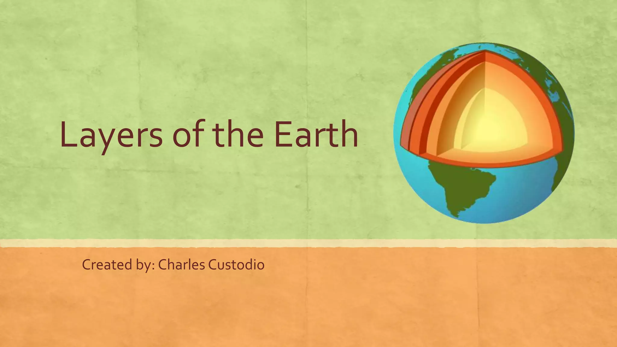 Layers of the earth (custodio) | PPTX