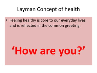 Layman concept of Health and Public Health | PPTX