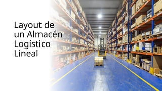 LAYOUT de un almacén logístico lineal.pptx