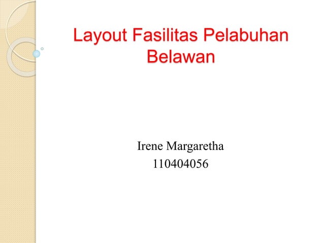 Layout fasilitas pelabuhan belawan | PPTX
