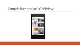 Layout, listview, gridview, and adapter | PPT