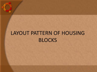 Layout plan of housing blocks and public facilities and services | PPTX