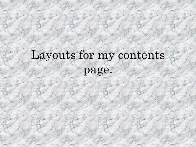 Layouts for my contents page | PPT