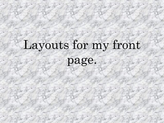 Layouts for my front page 1. | PPT