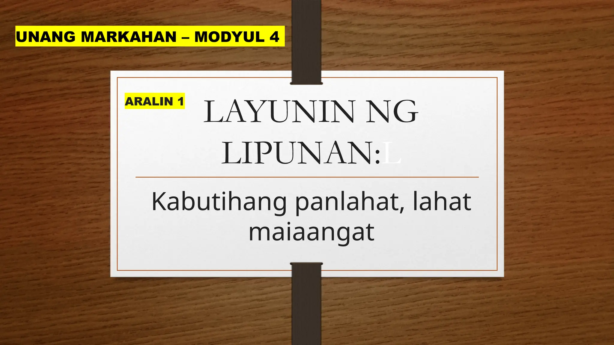LAYUNIN NG LIPUNAN: Kabutihang panlahat, lahat maiaangat | PPTX