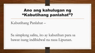 LAYUNIN NG LIPUNAN: Kabutihang panlahat, lahat maiaangat | PPTX