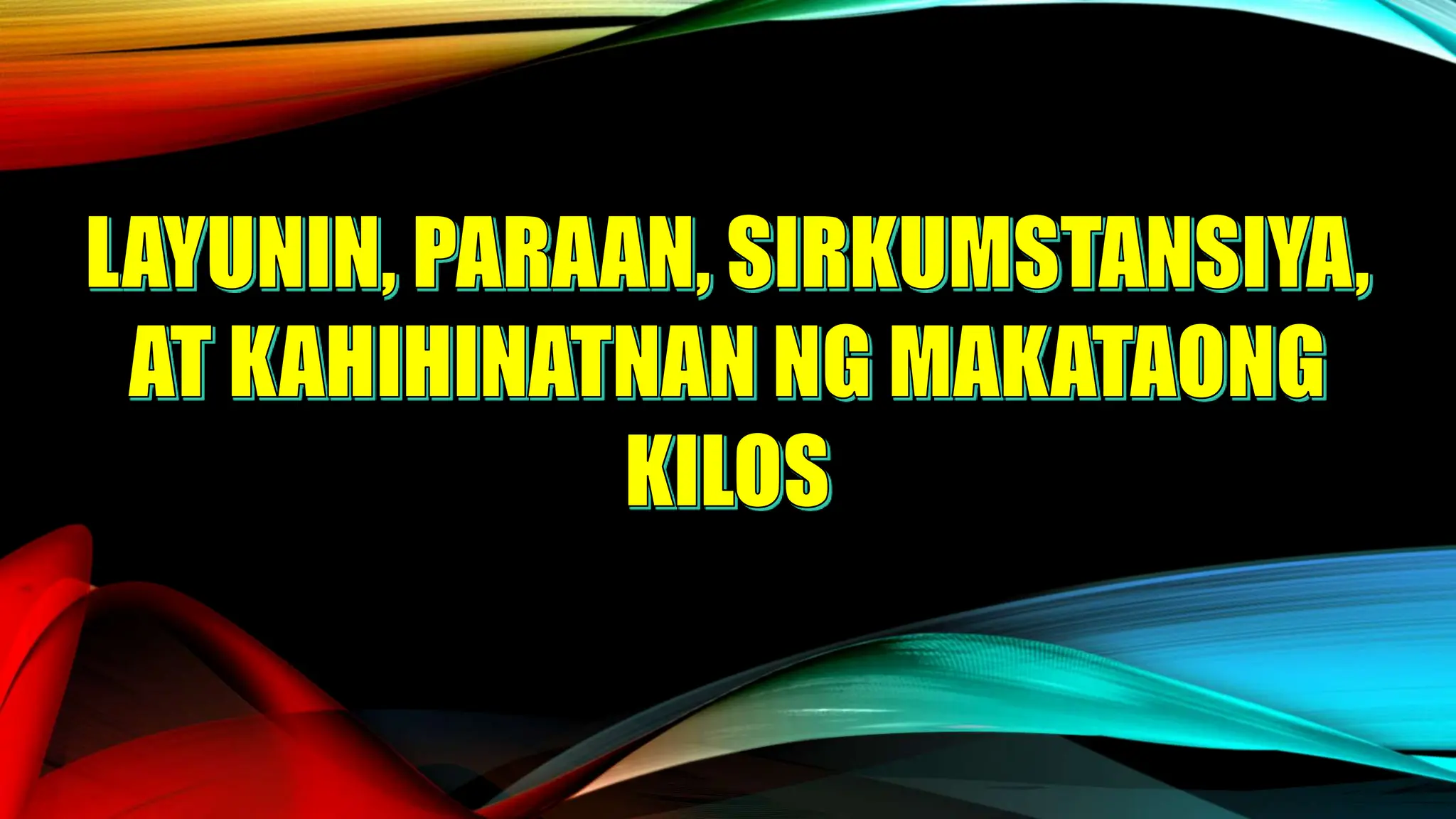 layunin, paraan, sirkumstansya at kahihinatnan ng makataong kilos.pptx