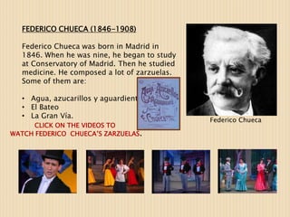 ZARZUELA AND FEDERICO CHUECA | PPTX