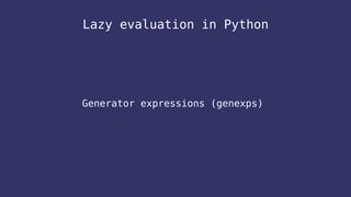 Lazy evaluation in Python | PDF