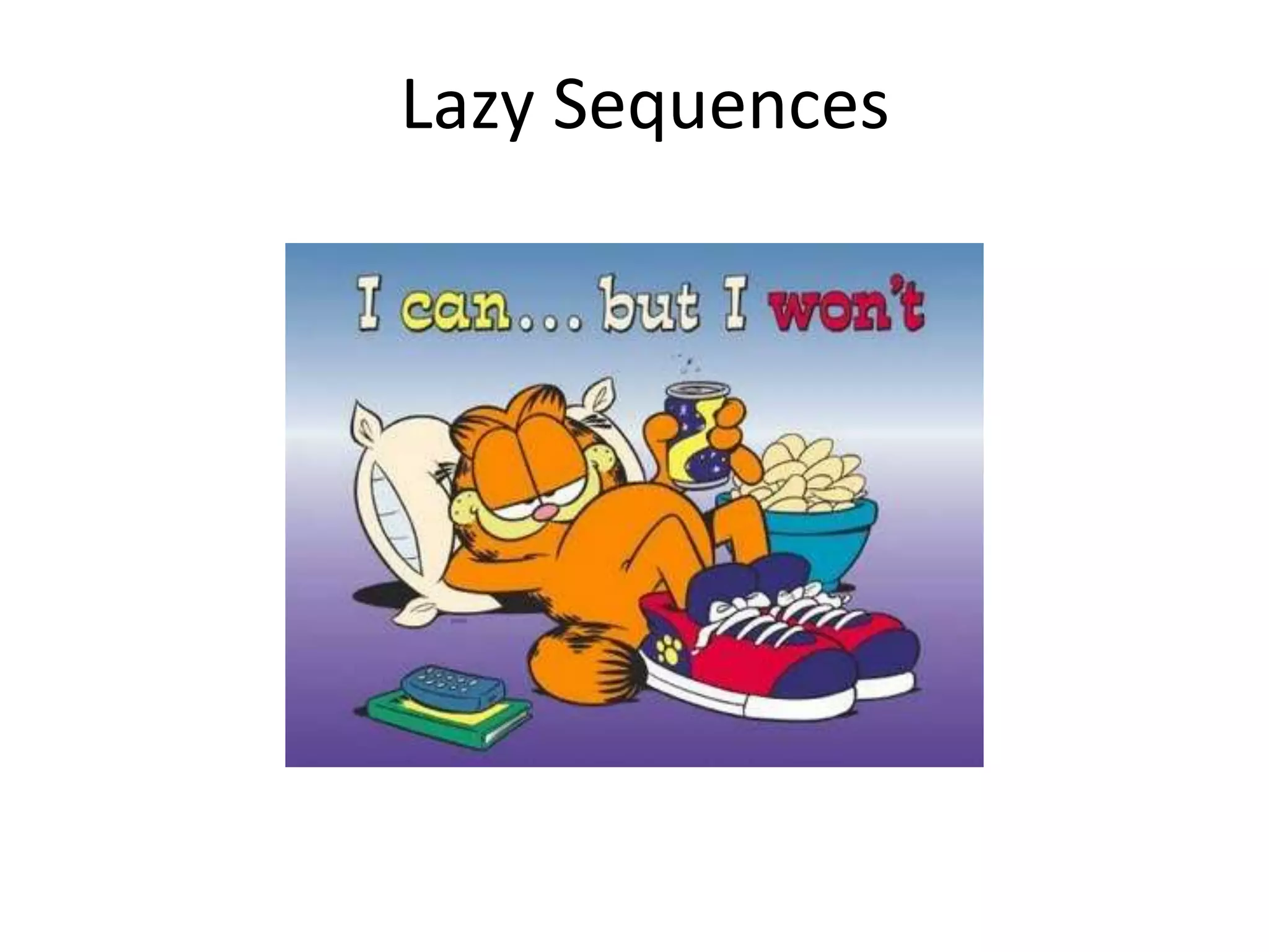 Lazy sequences | PPT Lazy sequences | PPT
