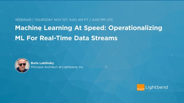 Machine Learning At Speed: Operationalizing ML For Real-Time Data Streams | PPT