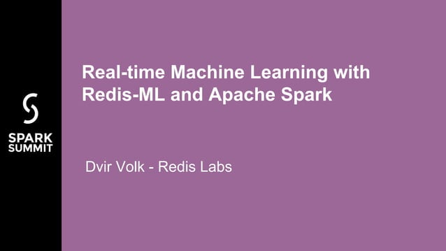 Getting Ready to Use Redis with Apache Spark with Dvir Volk | PPT