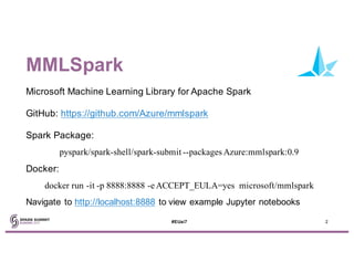 MMLSpark: Lessons from Building a SparkML-Compatible Machine Learning Library for Apache Spark ...