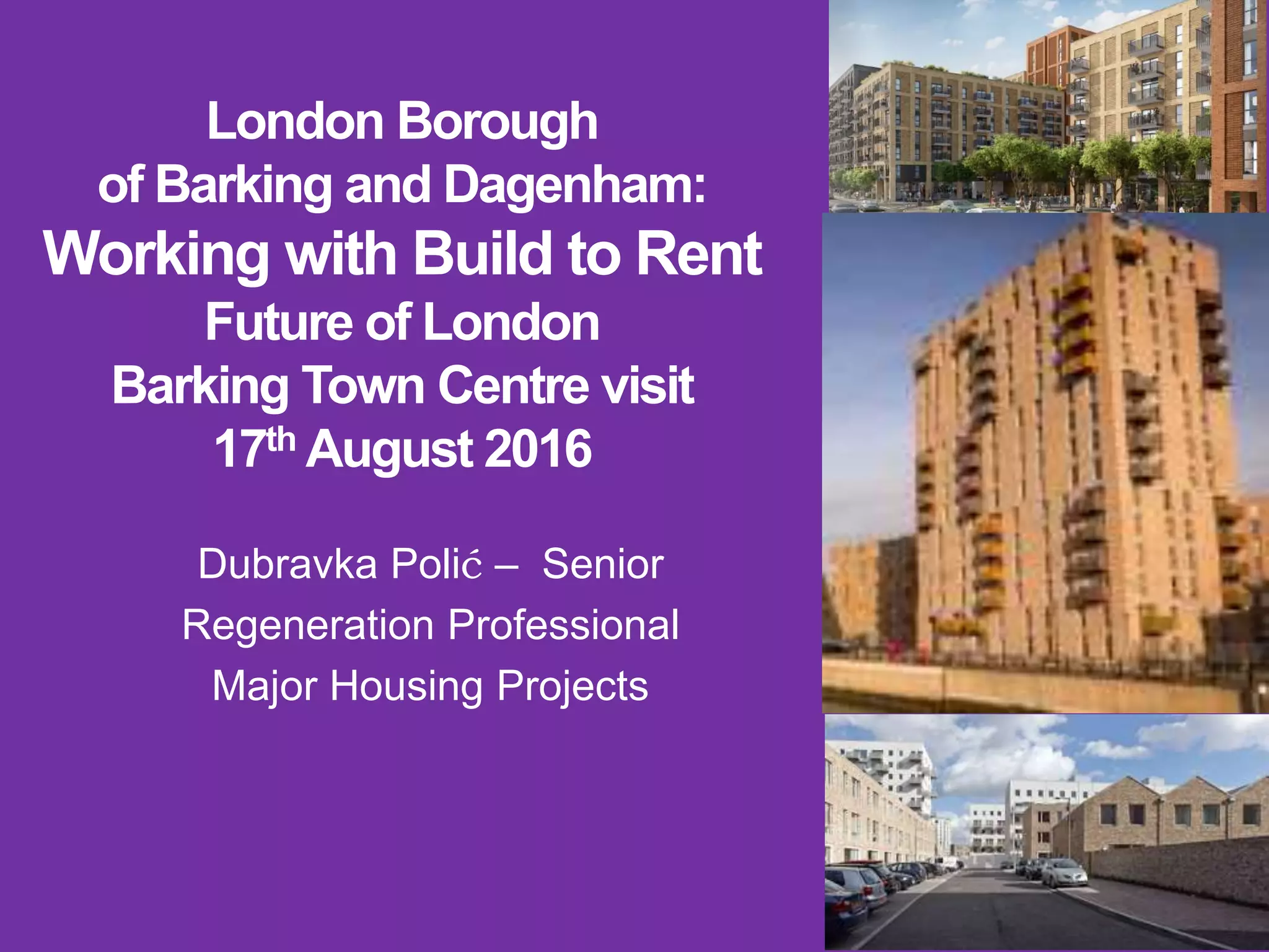 Making the Most of Build to Rent - LB Barking & Dagenham - Dubravka ...