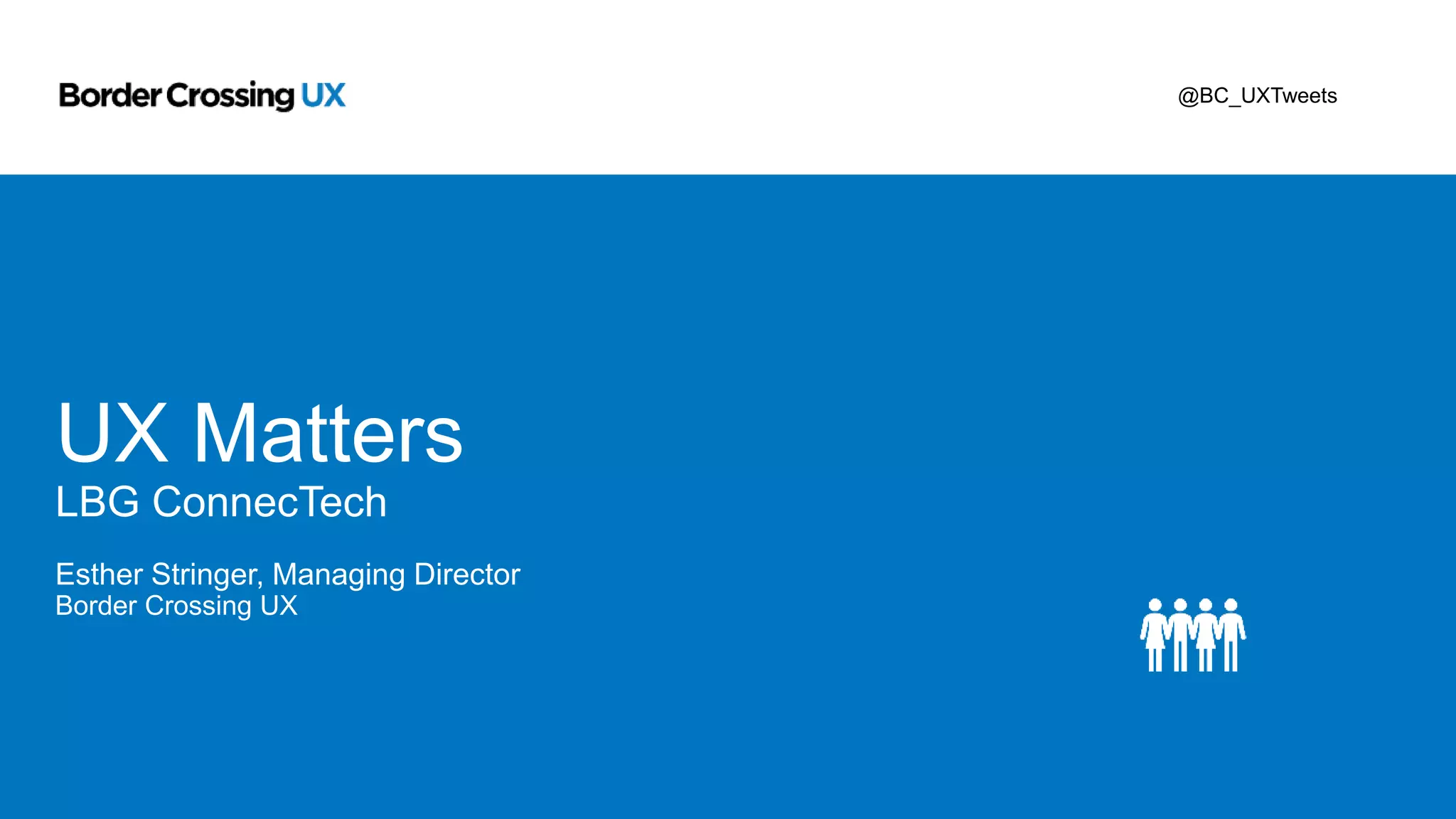 ConnecTech UX Matters Border Crossing UX 18092019 | PPT