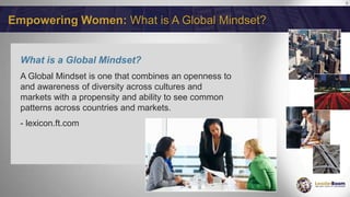 Empowering Women ~ Cultivating A Global Mindset | PPT