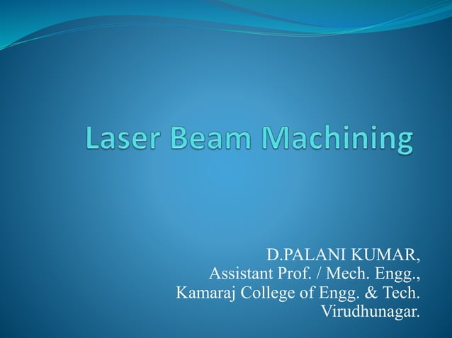 Laser Beam Machining Process Pptx