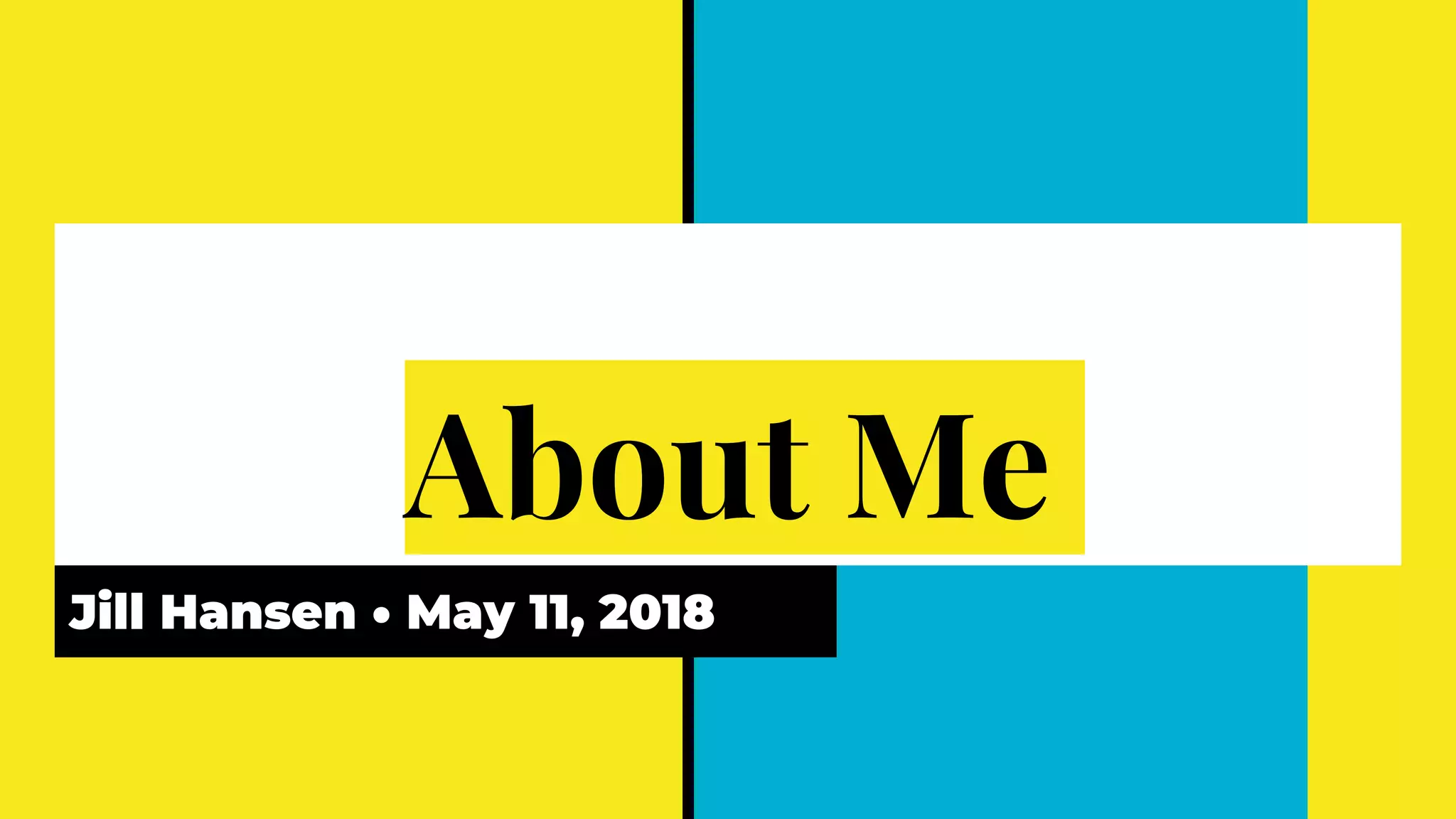 About me Jill Hansen | PPTX