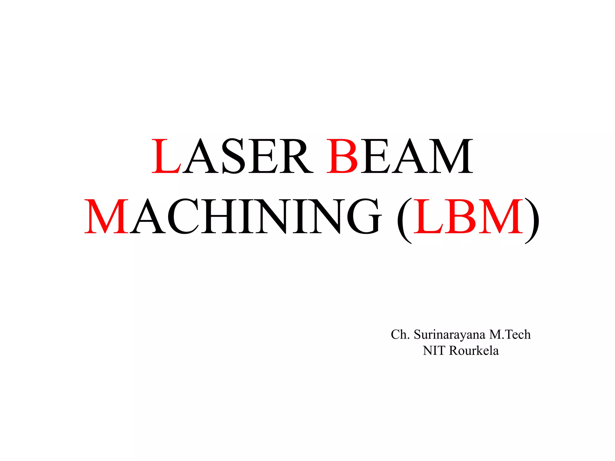 Laser Beam Machining (LBM) | PPTX