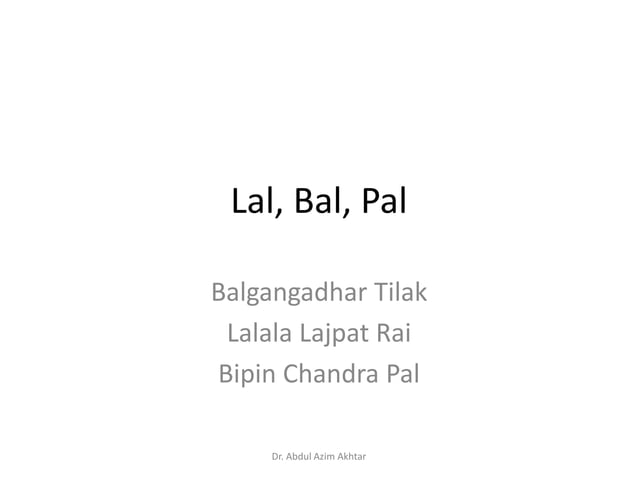Lal, Bal. Pal and Indian National Congress ( INC) | PPTX | Hinduism ...