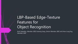 Lbp based edge-texture features for object recoginition | PPTX