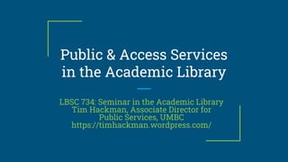 Public and Access Services in the Academic Library | PPTX