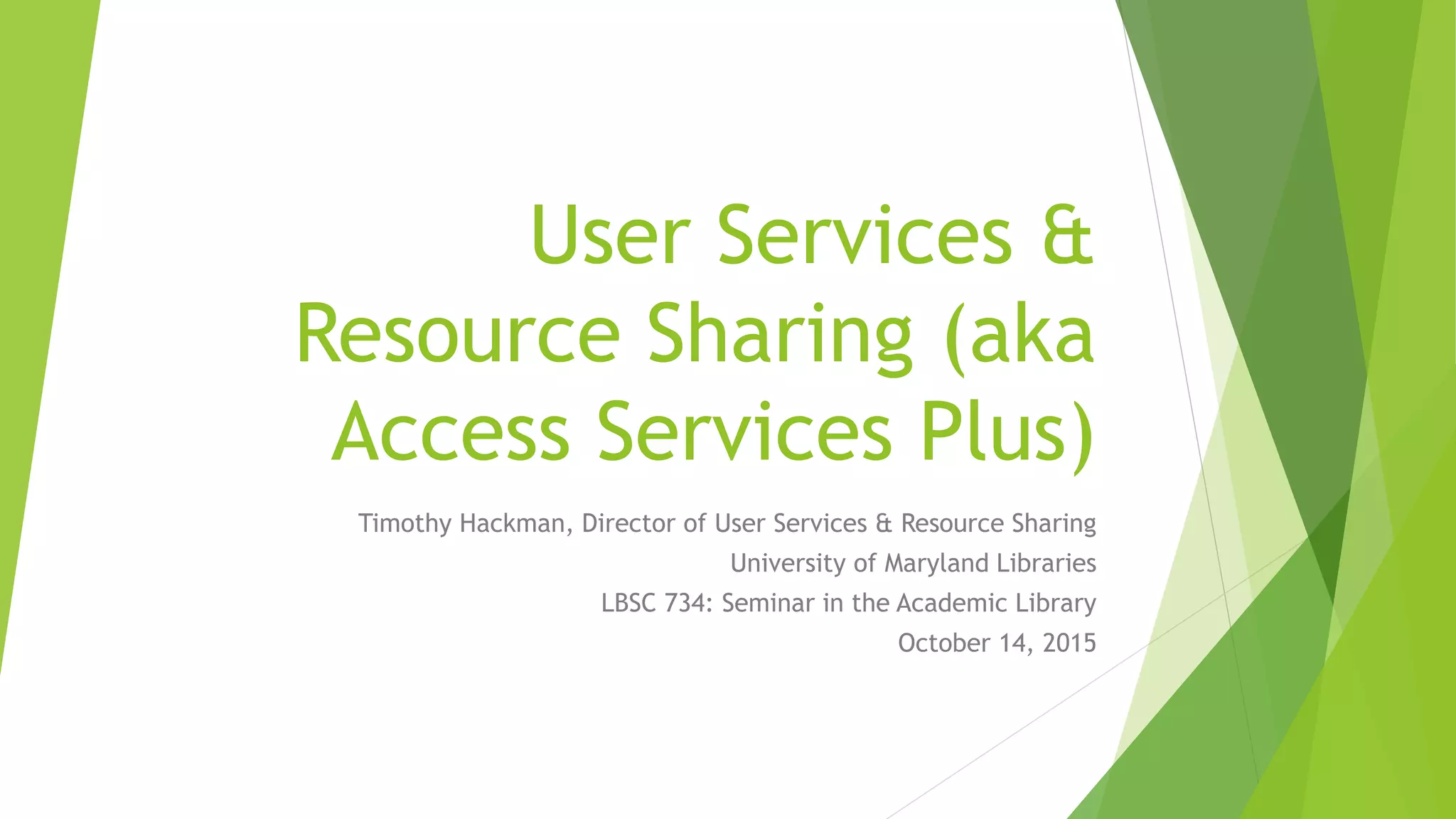 LBSC 734 - User Services & Resource Sharing | PPTX