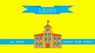 Los Baños Senior High School | PPTX