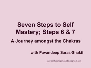 Seven steps to self mastery- Step 6 and 7 | PPT