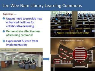 Case Study: Learning Commons at Lee Wee Nam Library | PPTX