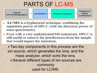 liquid chromatography - mass spectroscopy (LC-MS) | PPTX