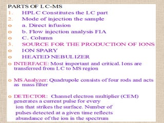liquid chromatography - mass spectroscopy (LC-MS) | PPTX