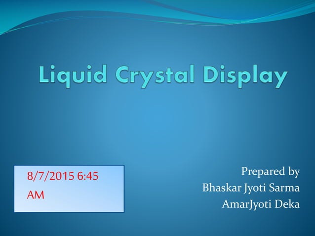 Liquid Crystal Display (LCD) | PPTX | Chemistry | Science