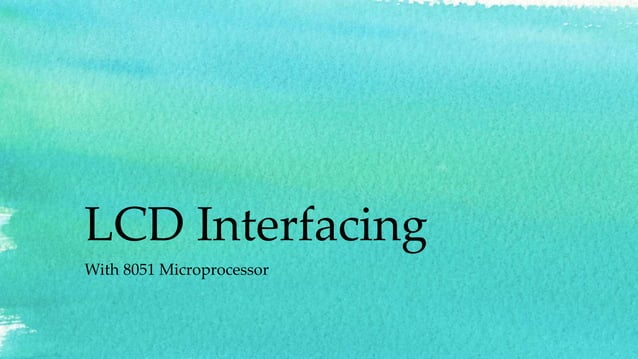 Lcd interfacing with microprocessor 8051 | PPTX