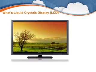 Lcd & led tv technologies | PPT