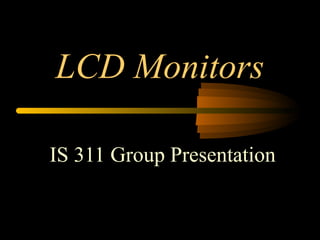 All about Lcd monitors | PPT