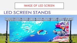 LCD AND LED SCREEN | PPTX
