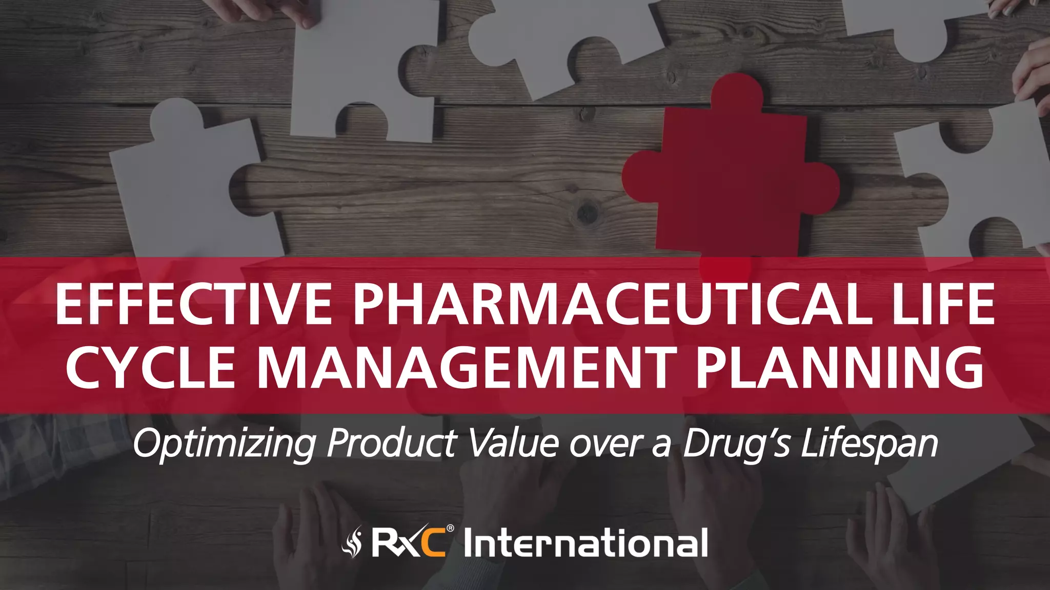 Effective Pharmaceutical Life Cycle Management Planning: Optimizing ...