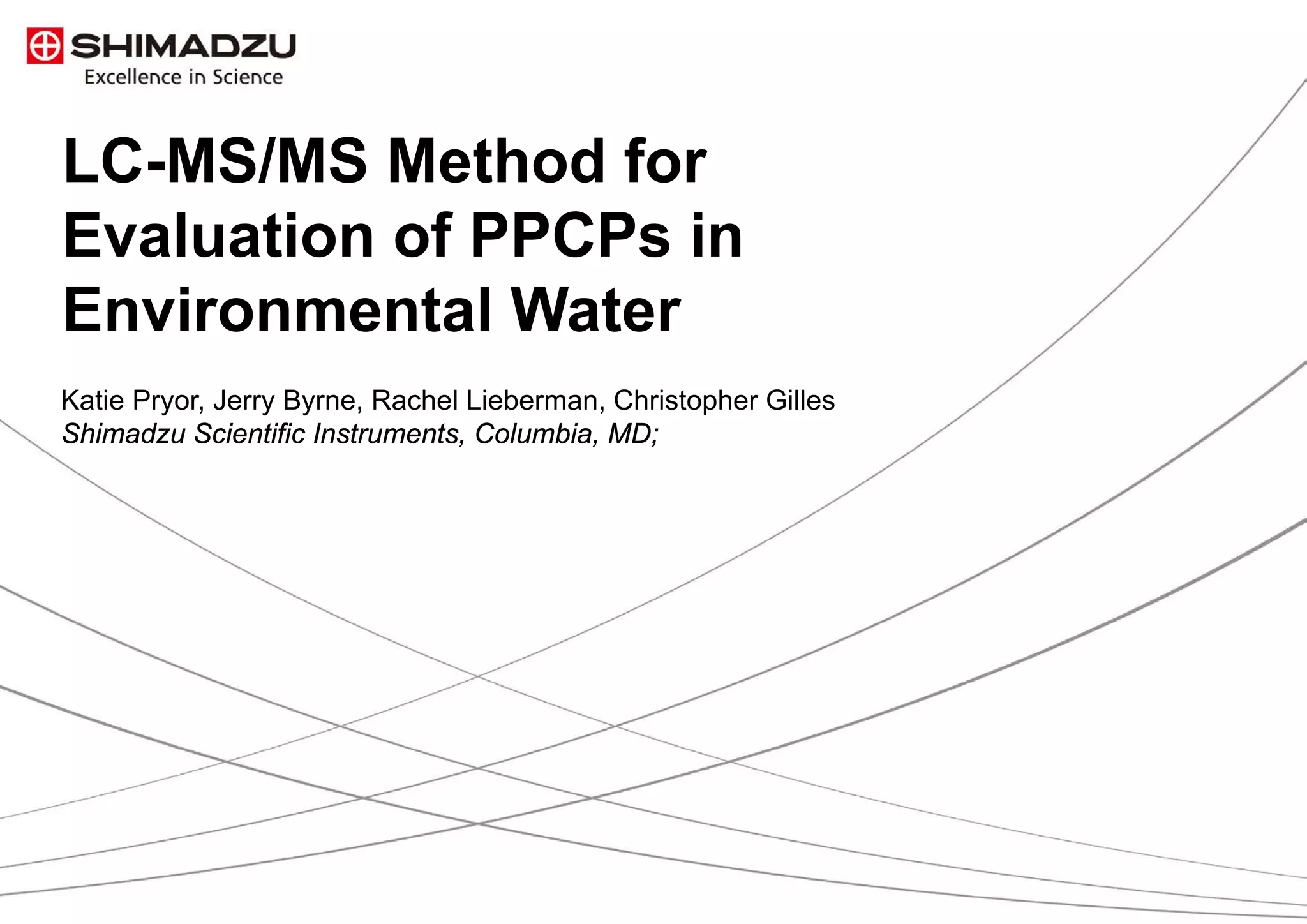 LCMS-MS Method for Evaluation of PPCPs in Environmental Water | PPT
