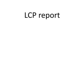 Lcp ppt for annual report | PPTX