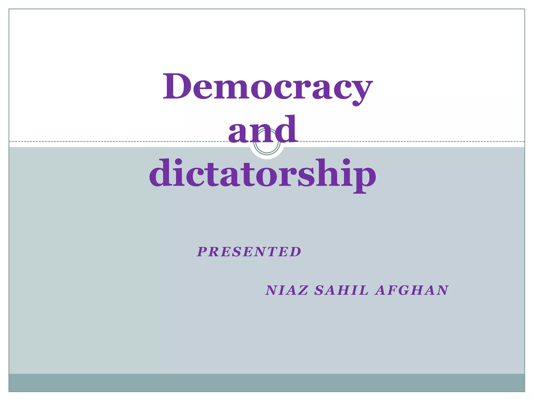 democracy vs dictatorship / types of government | PPTX