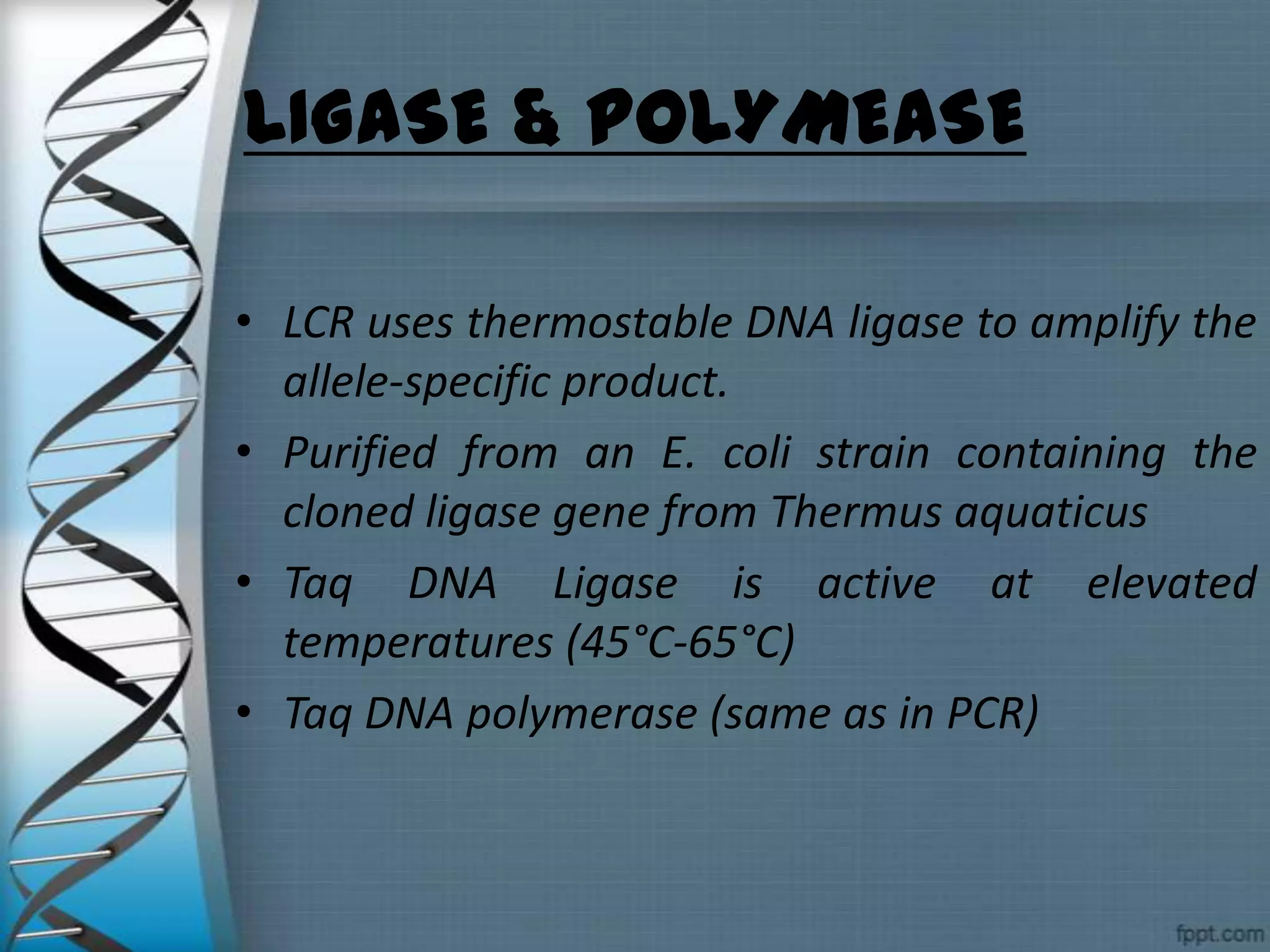 Ligase Chain Reaction(LCR) | PPTX