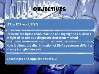 Ligase Chain Reaction(LCR) | PPTX