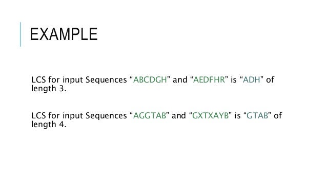 Longest Common Subsequence (LCS) Algorithm Longest Common Subsequence (LCS) Algorithm